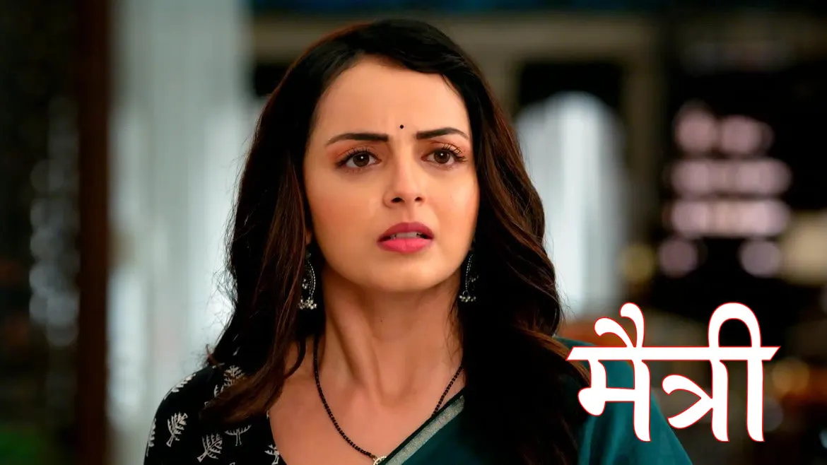 Watch Maitree TV Serial 27th July 2023 Full Episode 173 Online on ZEE5
